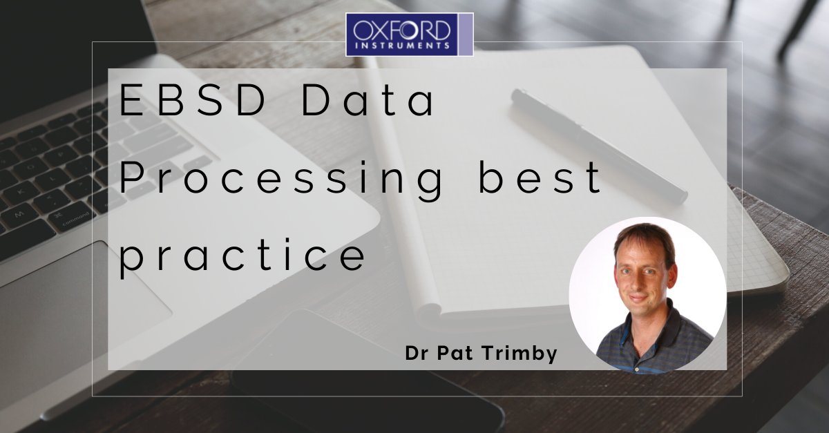 Ebsd Data Processing Best Practice Oxford Instruments